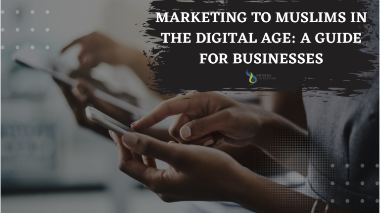Marketing to Muslims in the Digital Age: A Guide for Businesses ...