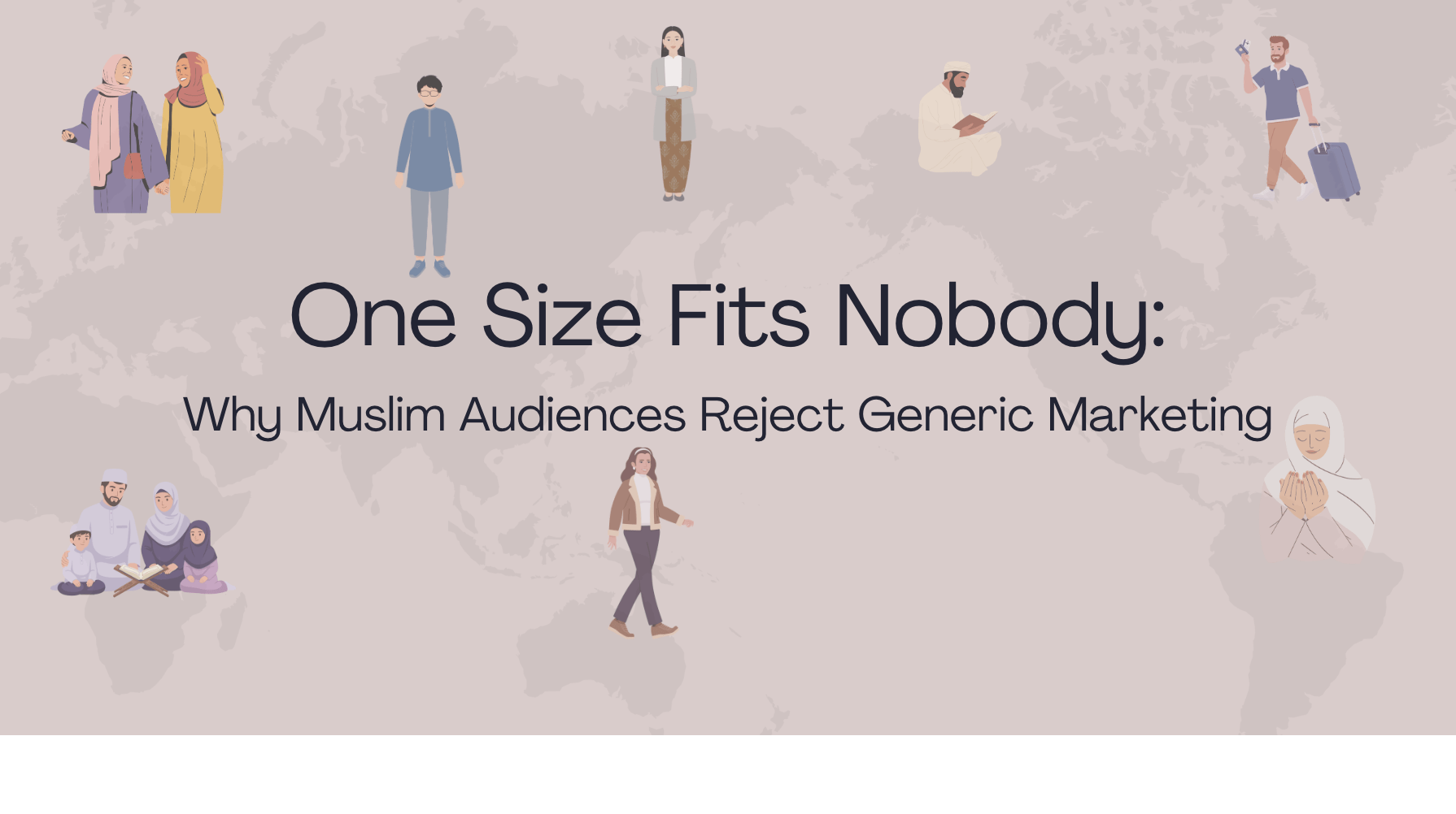 One Size Fits Nobody: Why Muslim Audiences Reject Generic Marketing ...